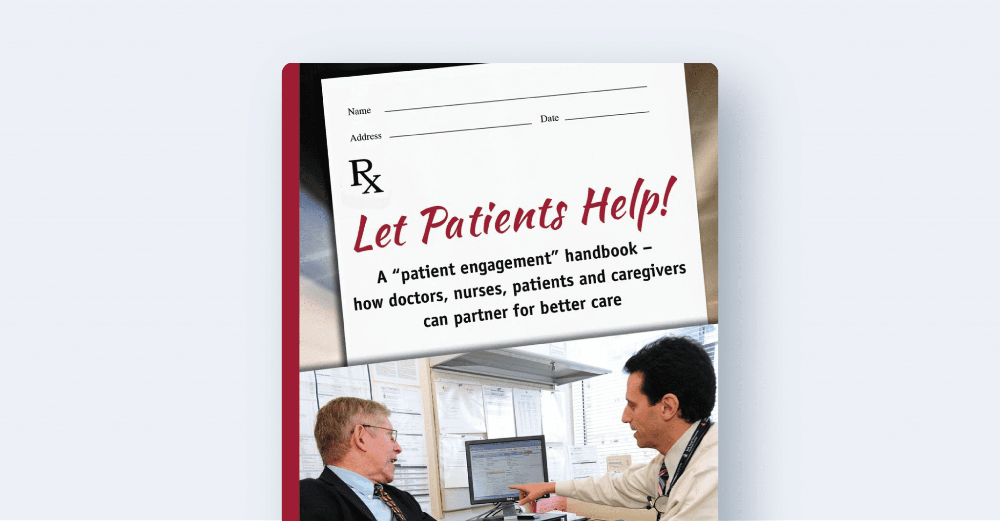 Let Patients Help! Informed, Engaged Patients are Better Partners in ...